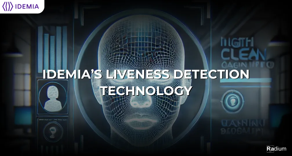 IDEMIA’s Liveness Detection Technology